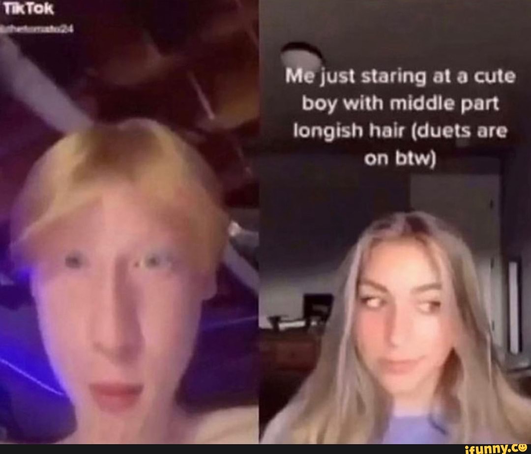 Me just staring at a cute boy with middle part longish hair (duets are ...