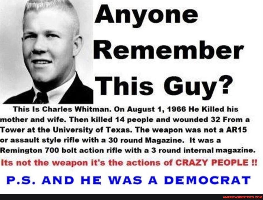 Anyone Remember This Guy? This Is Charles Whitman. On August 1, 1966 He ...