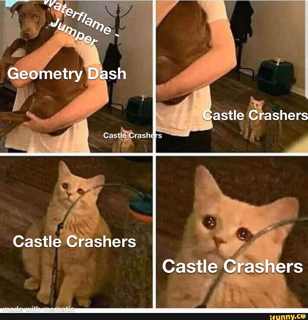 Geometry Dash be Castle Crashers Castle Crashers Castle Crashers Castle ...