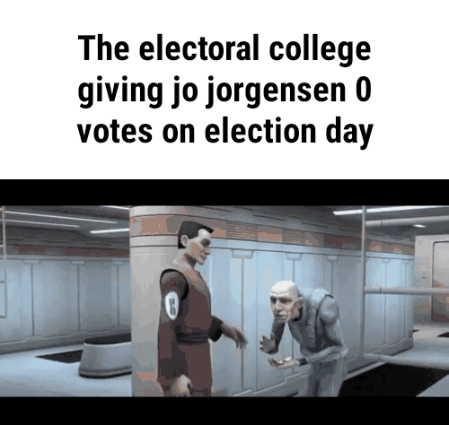 The electoral college giving jo jorgensen 0 votes on election day - iFunny