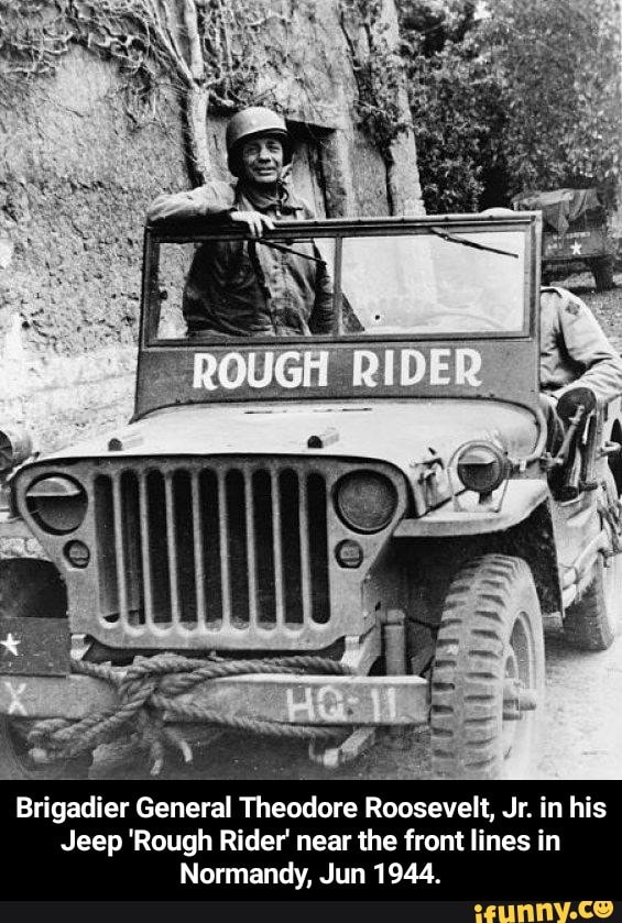Brigadier General Theodore Roosevelt, Jr. in his Jeep 'Rough Rider ...