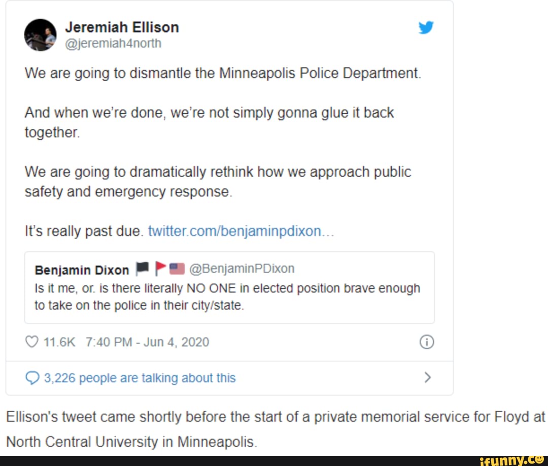 Jeremiah Ellison y We are going to dismantle the Minneapolis Police ...