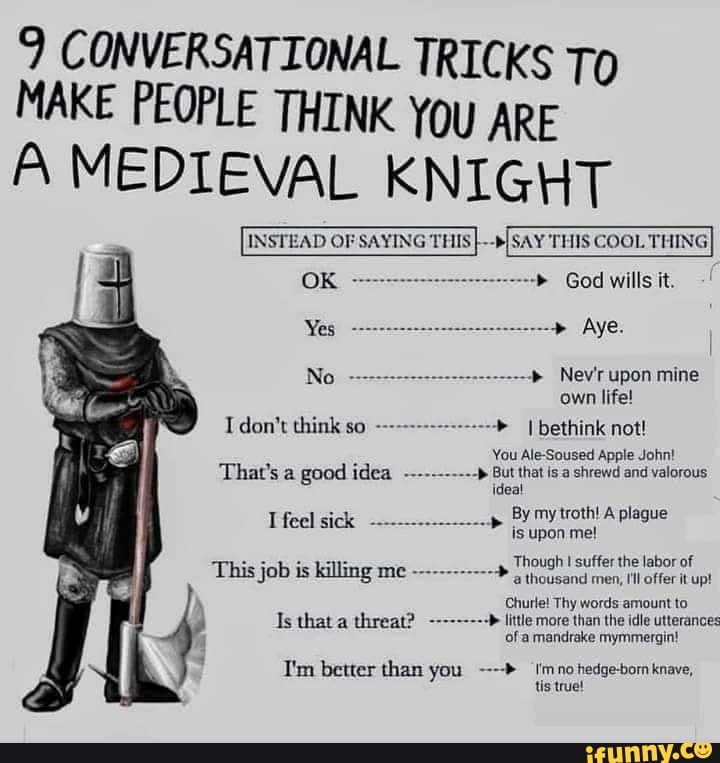 9 CONVERSATIONAL TRICKS TO MAKE PEOPLE THINK You ARE A MEDIEVAL KNIGHT ...