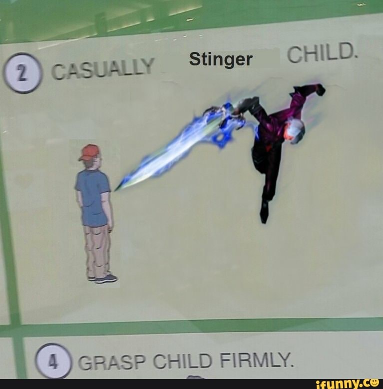 (2) CASUALLY Stinger CHILD. O GRASP CHILD FIRMLY. - iFunny