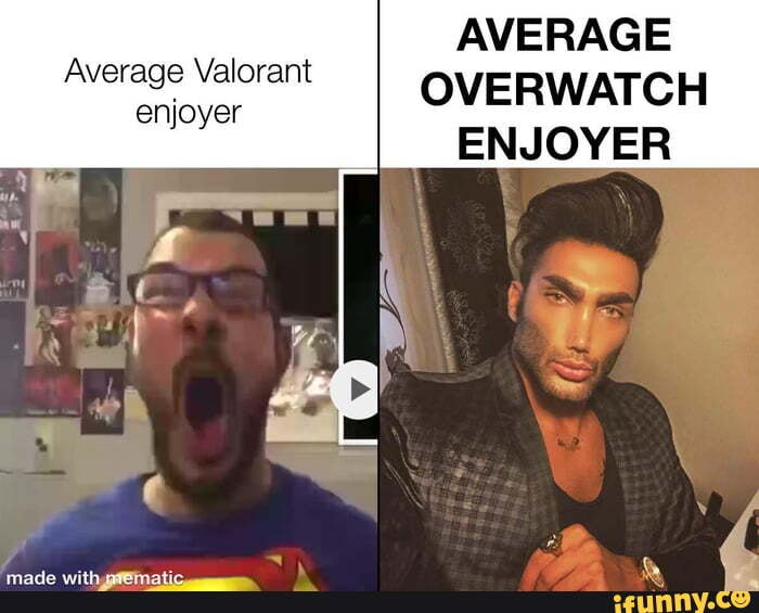 AVERAGE Average Valorant OVERWATCH ENJOYER - iFunny