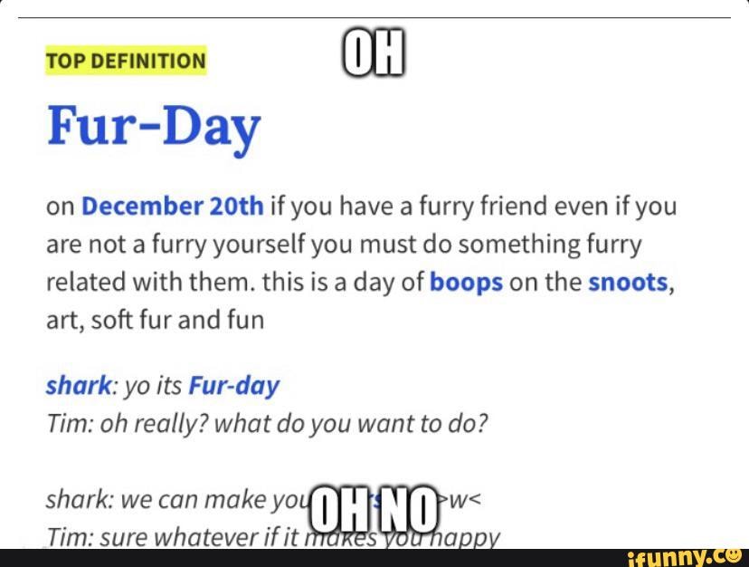 TOP DEFINITION 'OH Fur-Day on December 20th if you have a furry friend ...