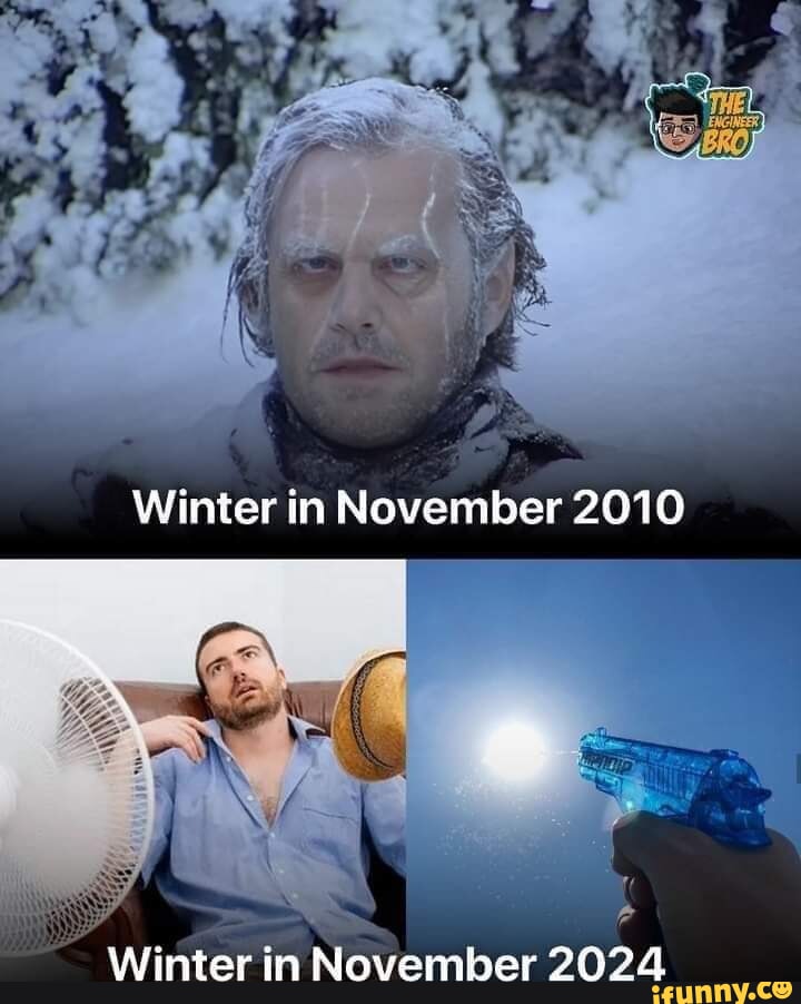 Winter in November 2010 Winter in November 2024 - iFunny