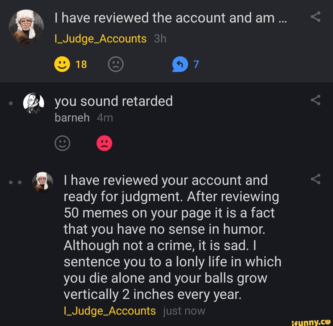 I have reviewed the account and am... I_Judge_Accounts 7 @A you sound retarded barneh I have ...