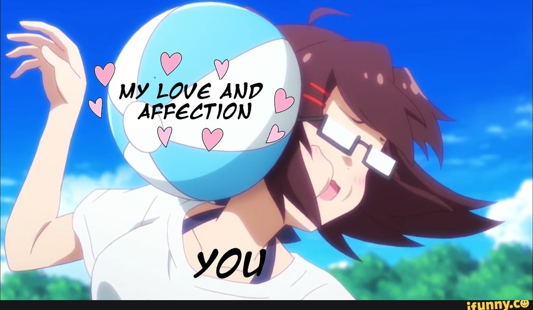 AFFECTION MY LOVE AND e - iFunny