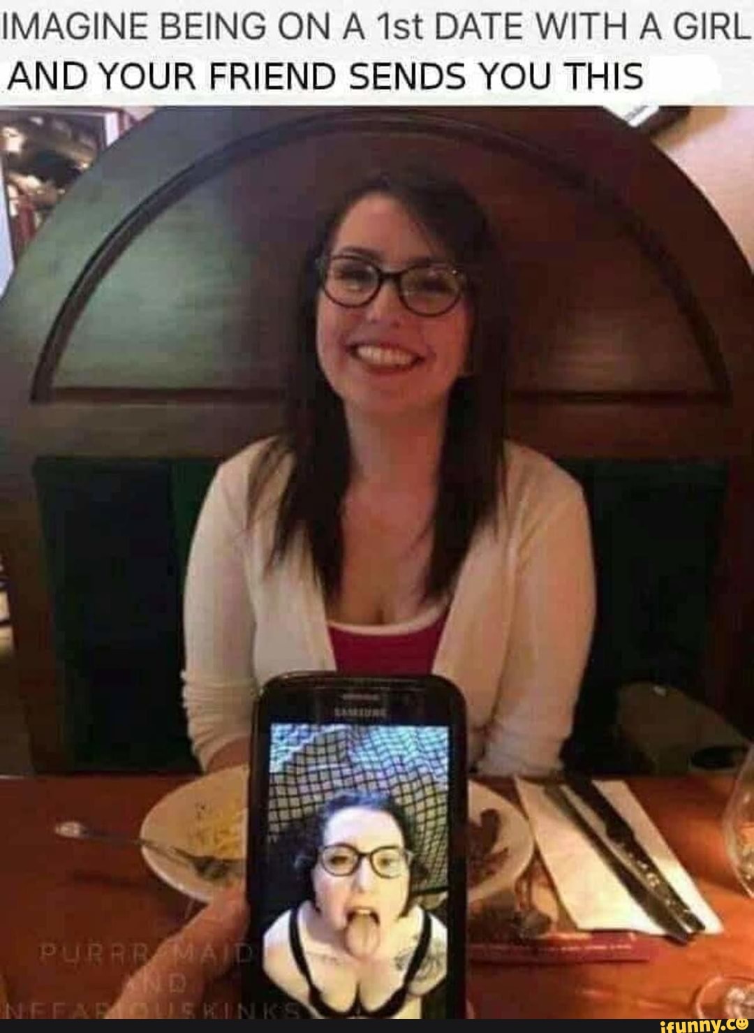 IMAGINE BEING ON A 1st DATE WITH A GIRL AND YOUR FRIEND SENDS YOU THIS ...