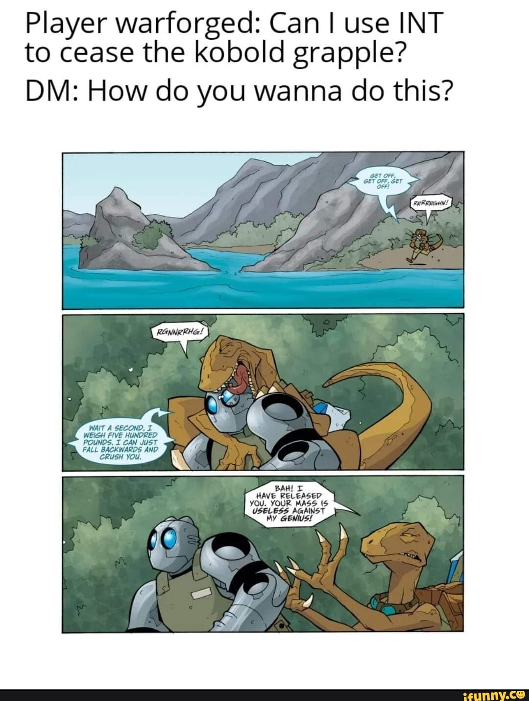 Player warforged: Can I use INT to cease the kobold grapple? DM: How do ...
