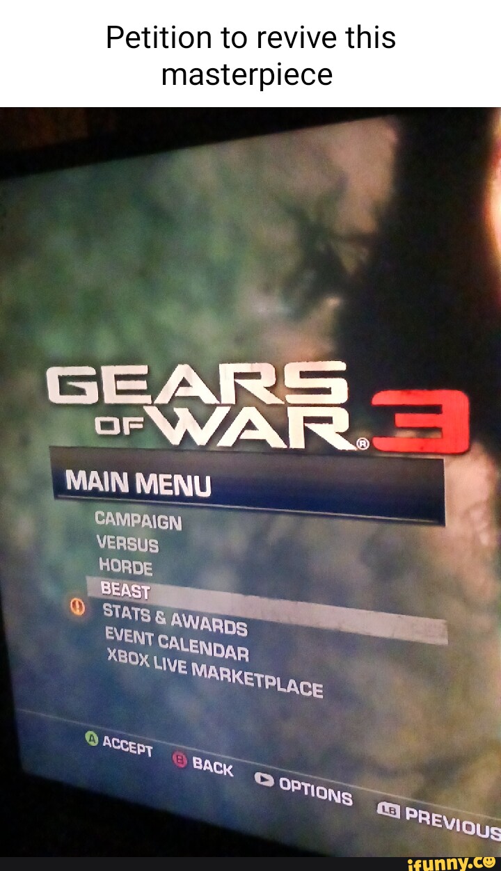 Petition to revive this masterpiece GEARS oF WAR. MAIN MENU CAMPAIGN ...