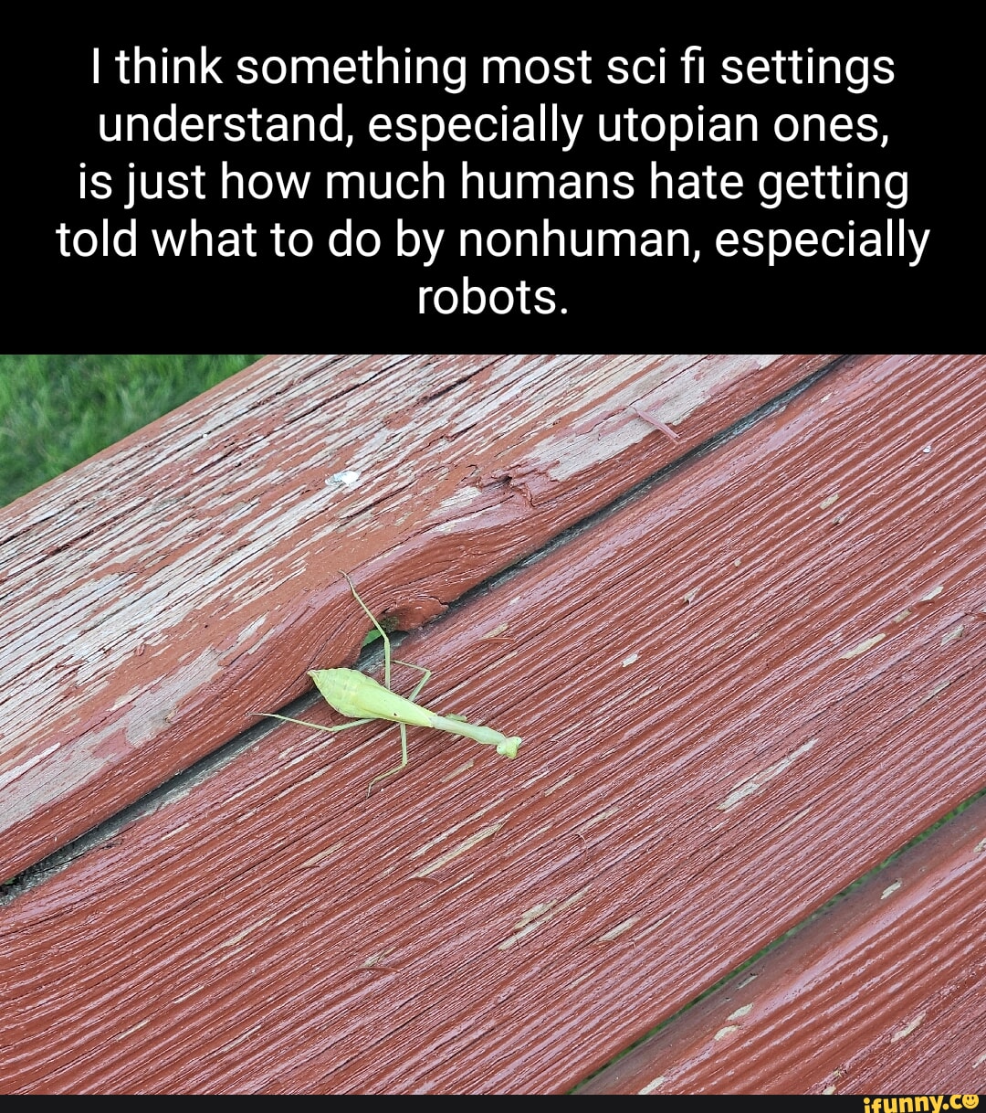 I think something most sci fi settings understand, especially utopian ...