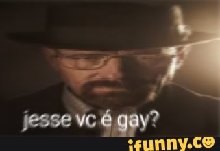 Jesse ve gay? - iFunny Brazil