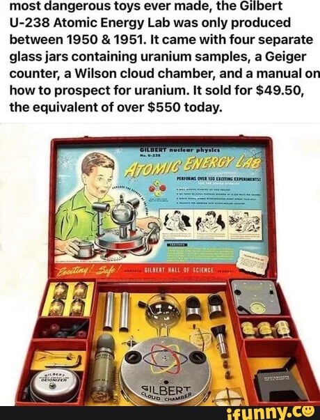 Most dangerous toys ever made, the Gilbert U-238 Atomic Energy Lab was ...