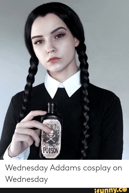 Wednesday Addams cosplay on Wednesday - iFunny