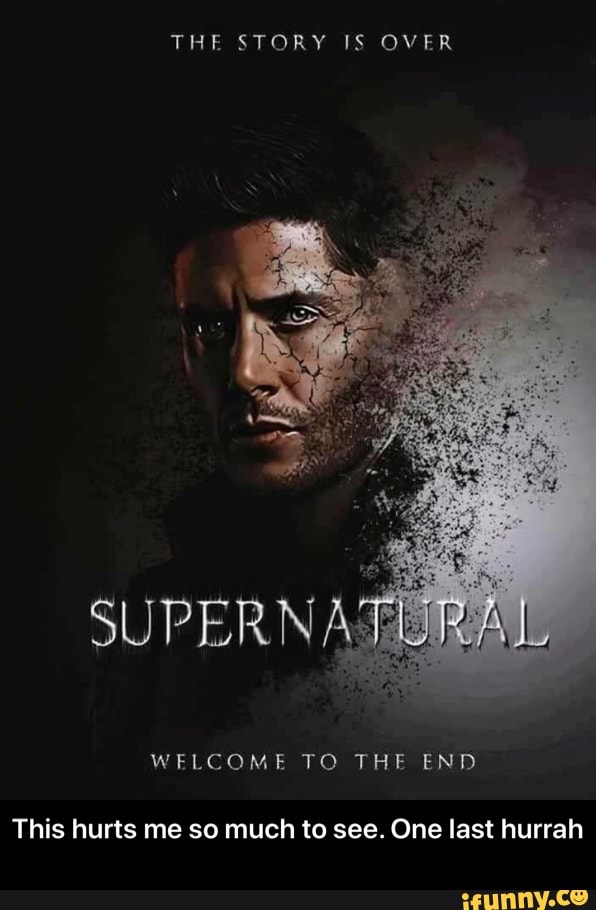 THE STORY IS OVER WELCOME TO THE END This hurts me so much to see. One ...