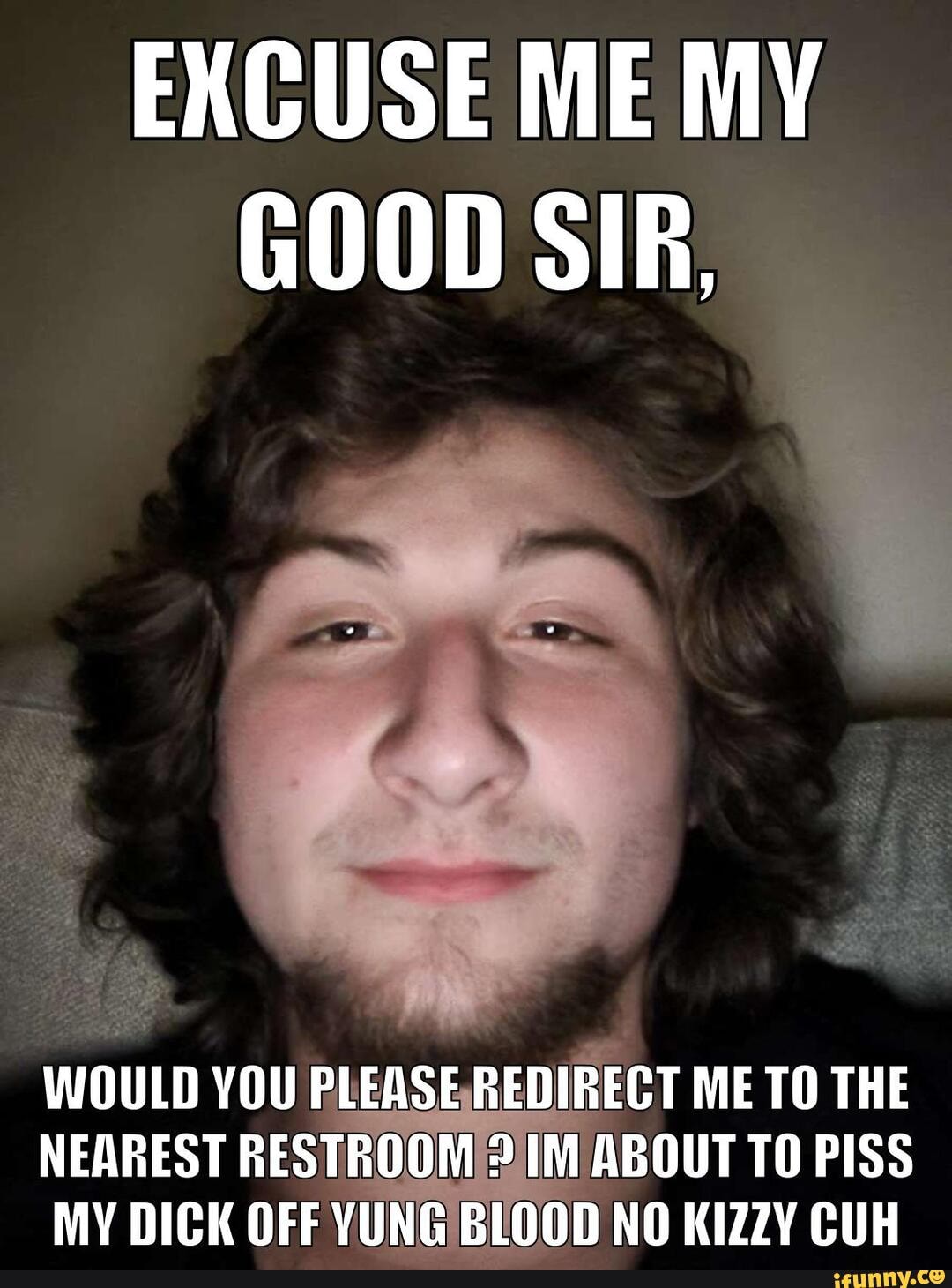 EXCUSE ME MY GOOD SIR, WOULD YOU PLEASE REDIRECT ME TO THE NEAREST ...