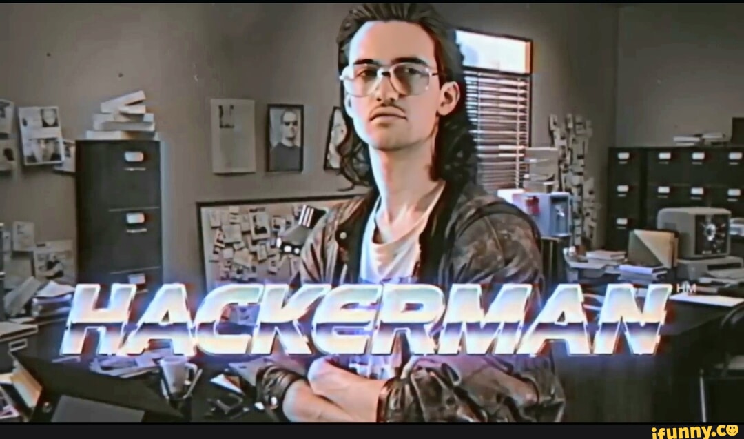 Hackerman memes. Best Collection of funny Hackerman pictures on iFunny