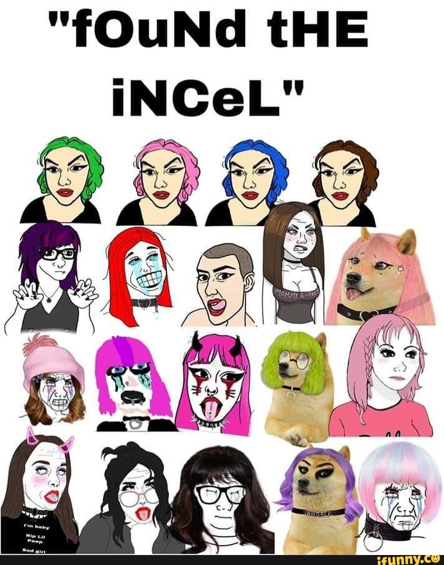 "fOUNd tHE INCeL" fA - iFunny :)