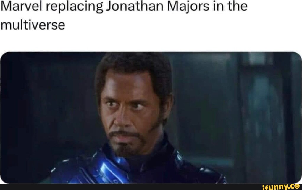 Marvel replacing Jonathan Majors in the multiverse - iFunny
