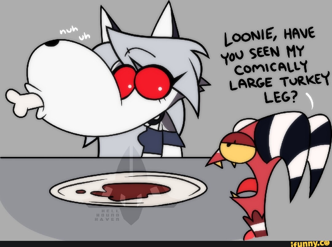 Oonle, HAVE SEEN MY COMICALLY LARGE TYRKE LEG? - iFunny