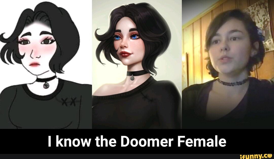 I know the Doomer Female - I know the Doomer Female - iFunny
