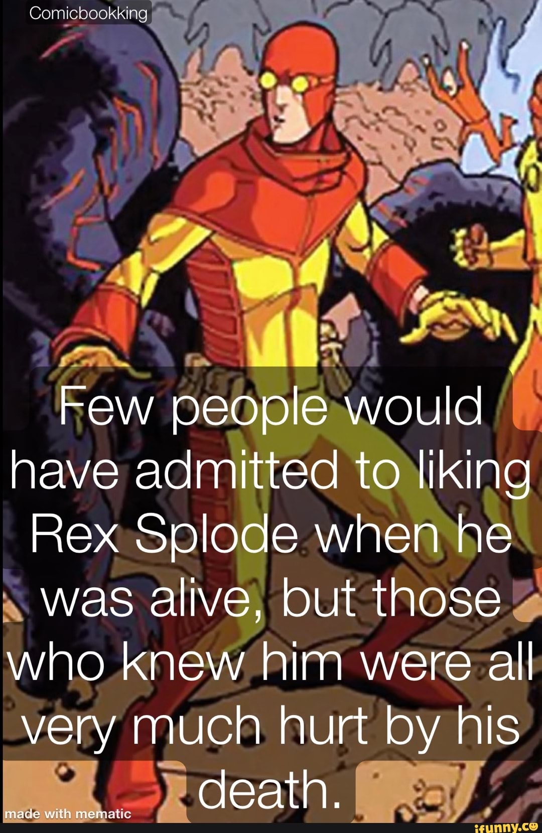 Comicbookking Few people would have admitted to liking Rex Splode when ...