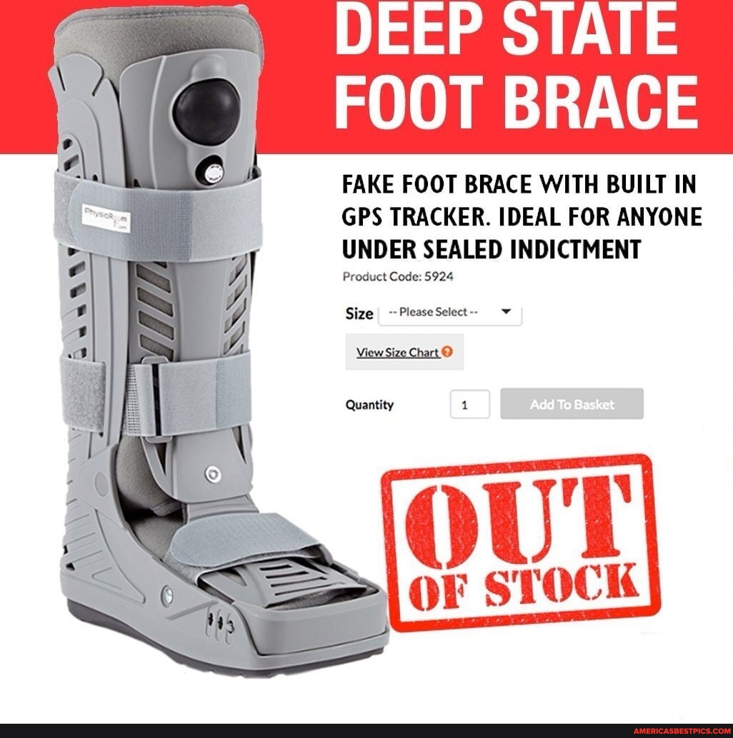 DEEP STATE FOOT BRACE FAKE FOOT BRACE WITH BUILT IN GPS TRACKER. IDEAL ...