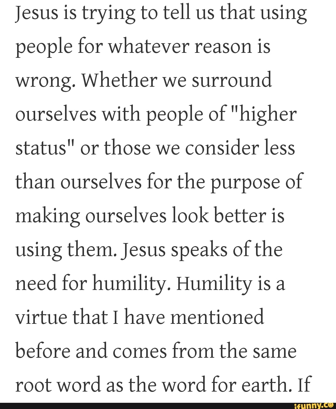 Jesus is trying to tell us that using people for whatever reason is ...