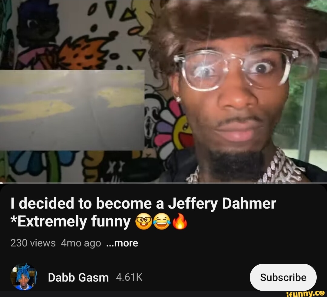 Dahmer memes. Best Collection of funny Dahmer pictures on iFunny