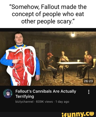 "Somehow, Fallout made the concept of people who eat other people scary ...