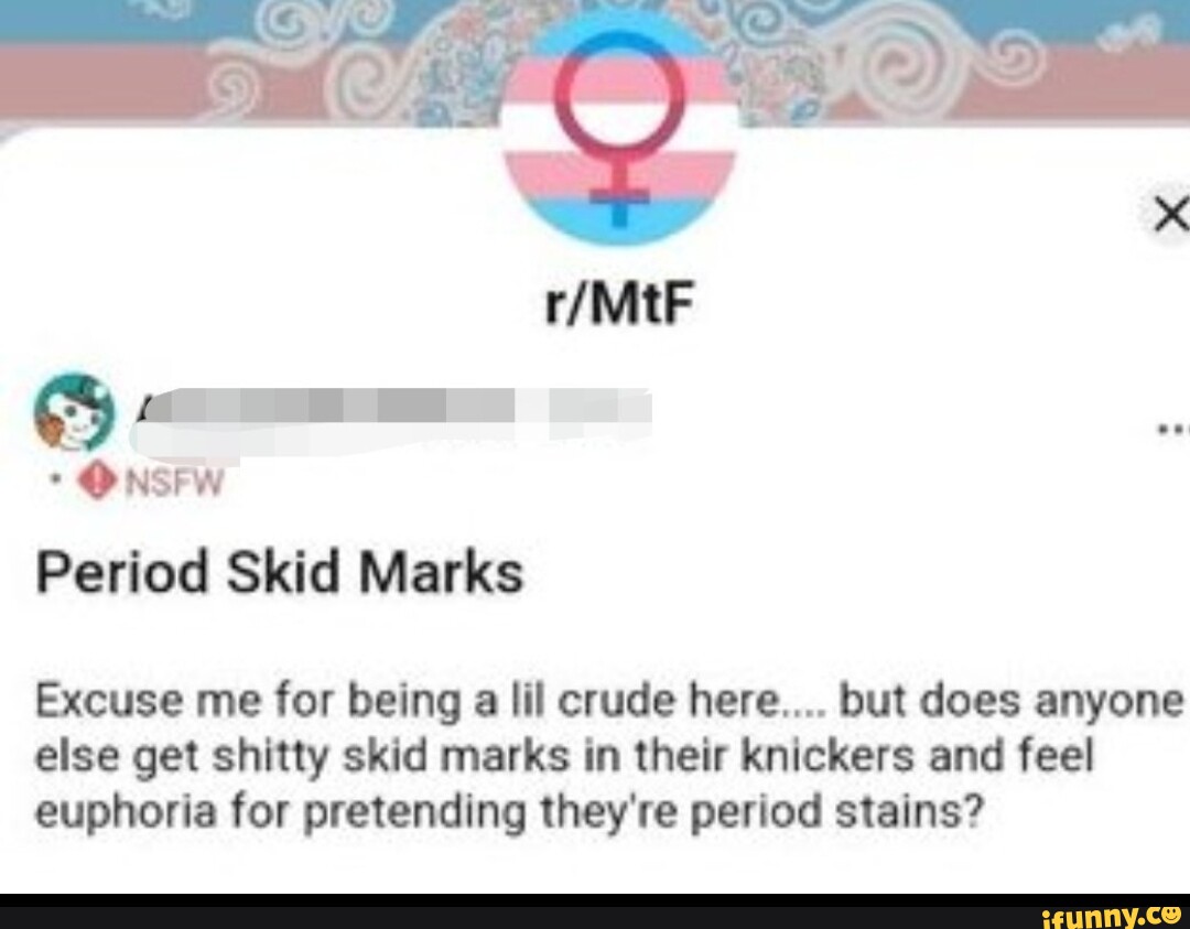 * NSFw Period Skid Marks Excuse me for being a lil crude here.... but ...