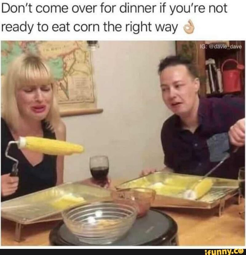 Late night meme dump, cuz no work 2mro. - Don't come over for dinner if ...