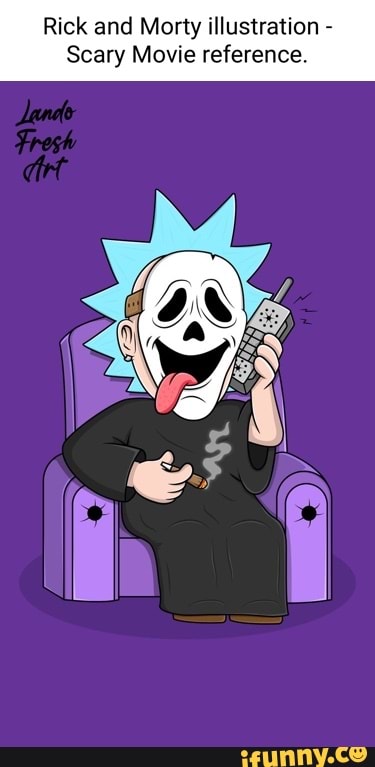 Rick and Morty illustration - Scary Movie reference. - iFunny