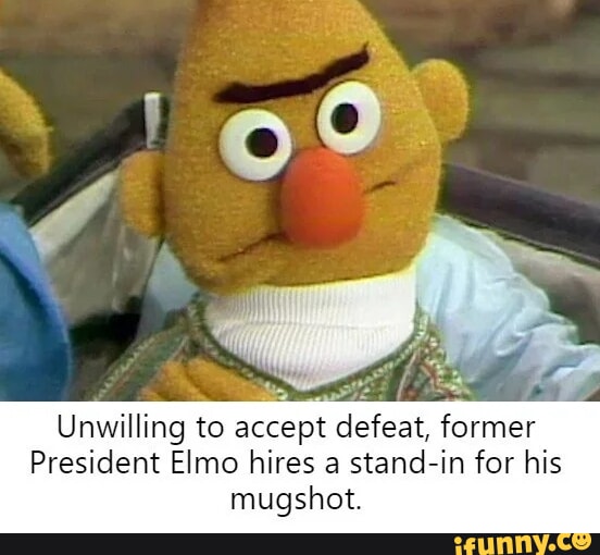 Unwilling to accept defeat, former President Elmo hires a stand-in for ...