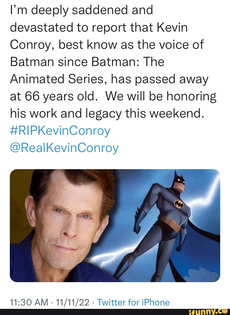 I'm deeply saddened and devastated to report that Kevin Conroy, best ...