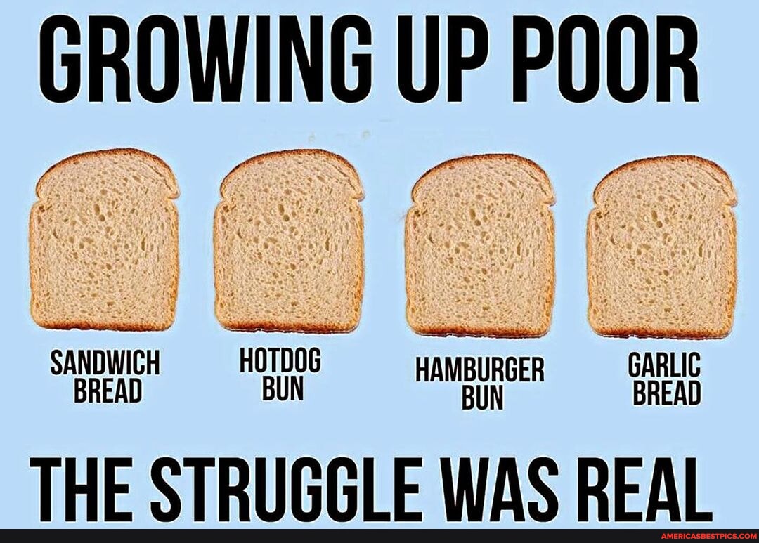 N/A - GROWING UP POOR SANDWICH HOTDOG GARLIC BREAD BUN BREAD THE ...