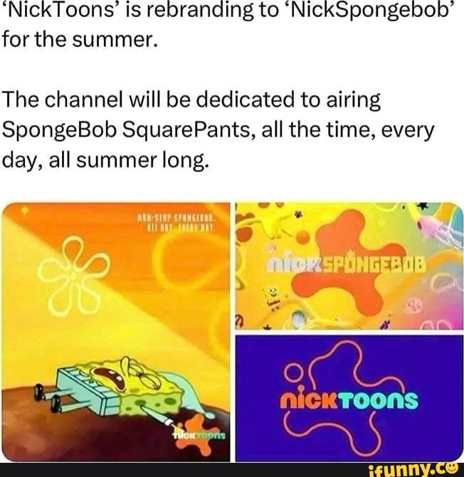 "NickToons' is rebranding to 'NickSpongeboo for the summer. The channel ...