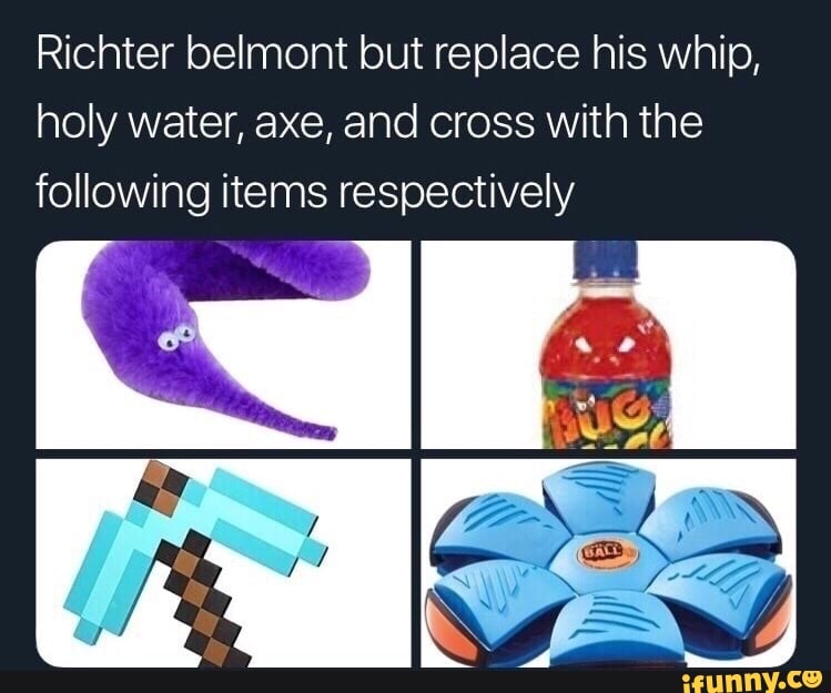 Richter belmont but replace his Whip, holy water, axe, and cross With ...