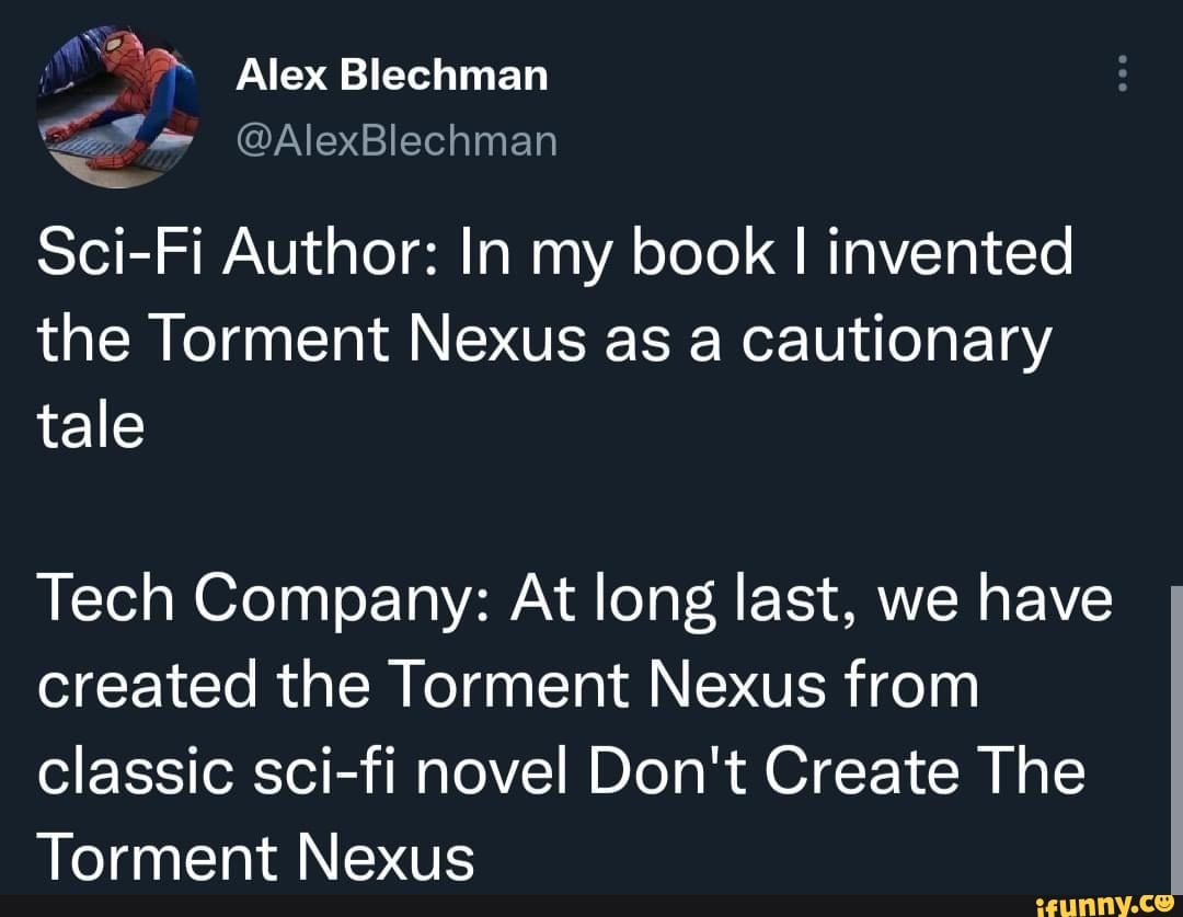 Alex Blechman @AlexBlechman Sci-Fi Author: In my book I invented the ...
