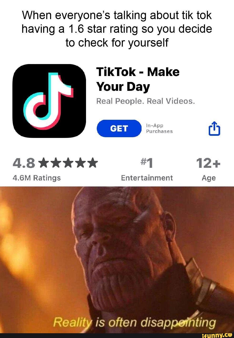 When everyone's talking about tik tok having a 1.6 star rating so you ...