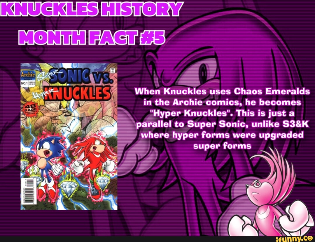 When Knuckles uses Chaos Emeralds in the Archie comics, he becomes ...