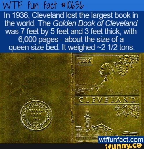 In 1936, Cleveland lost the largest book in the world. The Golden Book ...