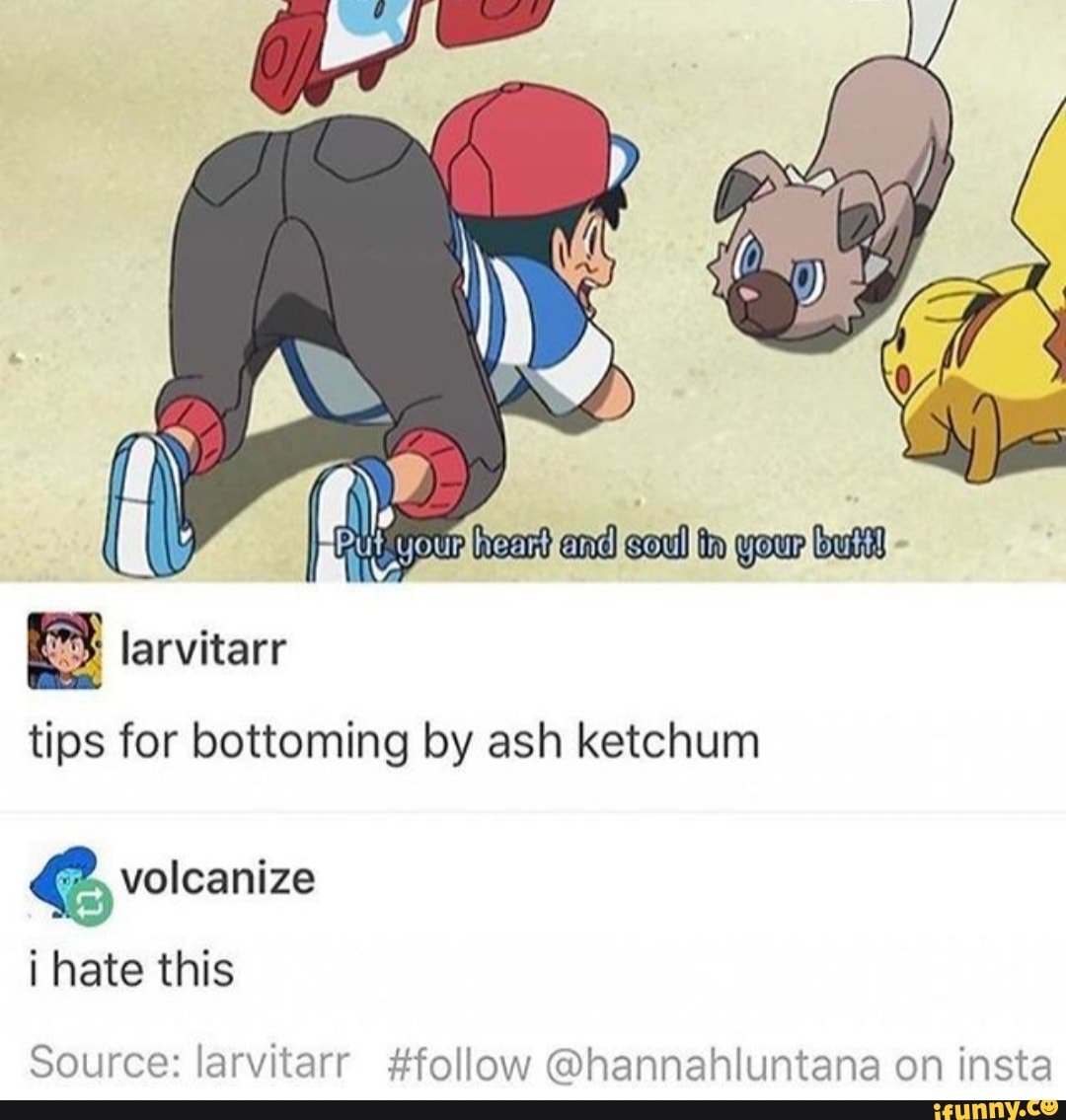 Tips for bottoming by ash ketchum volcanize i hate this Source ...