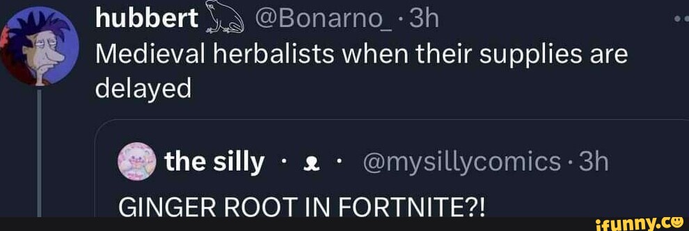 Hubbert @Bonarno_- Medieval herbalists when their supplies are delayed ...