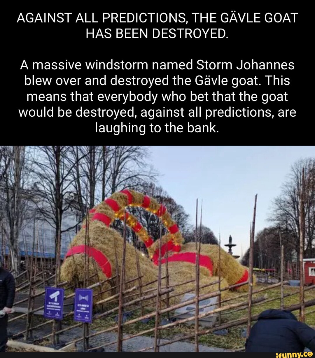 AGAINST ALL PREDICTIONS, THE GAVLE GOAT HAS BEEN DESTROYED. A massive ...