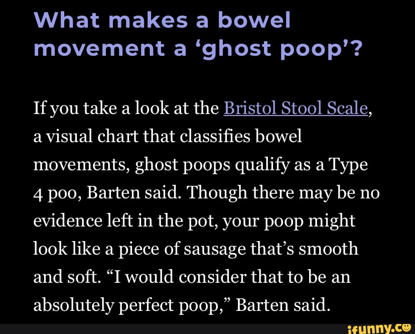 What makes a bowel movement a 'ghost poop'? If you take a look at the ...