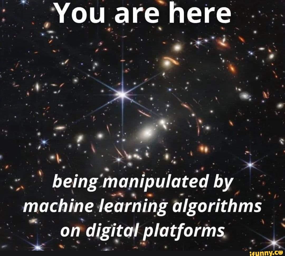 You are here being manipulated by machine learning algorithms on digital platforms - iFunny