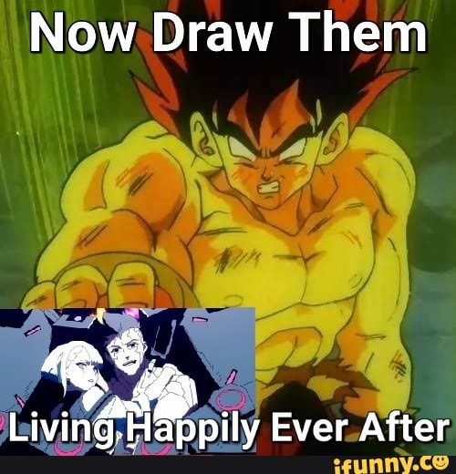 Now Draw Them Living, appily Ever After - iFunny